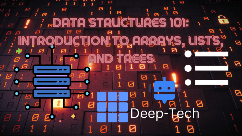 Data Structures 101 Introduction To Arrays Lists And Trees